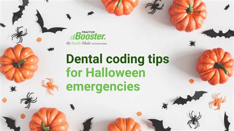 Dental Coding Tips For Halloween Emergencies Practice Booster