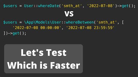 eloquent wheredate vs wherebetween performance test youtube