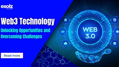 Web3 Technology Unlocking Opportunities And Overcoming Challenges