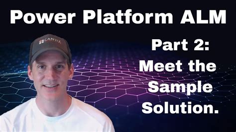 Power Platform Alm Part 2 Meet The Sample Solution Youtube