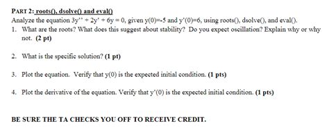 Solved Part 2 Roots 0 Dsolve 0 And Eval 0 Analyze The
