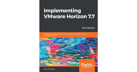 Implementing VMware Horizon 7 7 Third Edition Book
