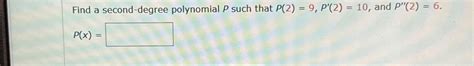 Solved Find A Second Degree Polynomial P ﻿such That