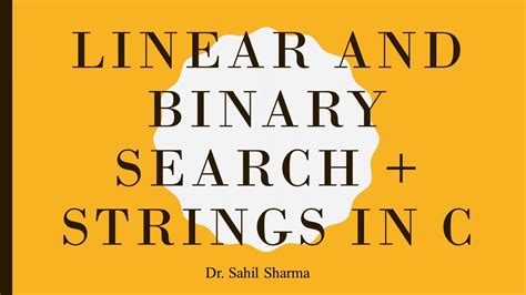 Linear Search Binary Search And Strings In C Programming Dr Sahil
