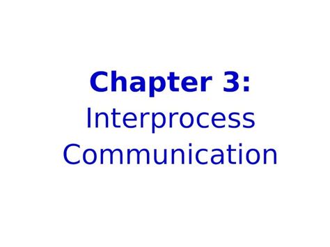 Ppt Chapter 3 Interprocess Communication Dokumen Tips