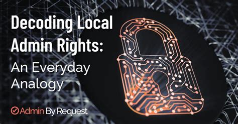 Admin By Request On Linkedin Decoding Admin Rights An Everyday Comparison