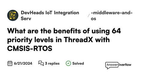 What Are The Benefits Of Using 64 Priority Levels In Threadx With Cmsis Rtos Devheads Iot