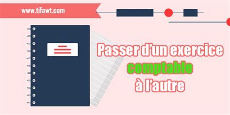Le Passage Dun Exercice Comptable à Lautre
