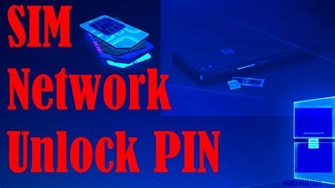 What To Do If Prompted With A Sim Network Unlock Pin Android Ios