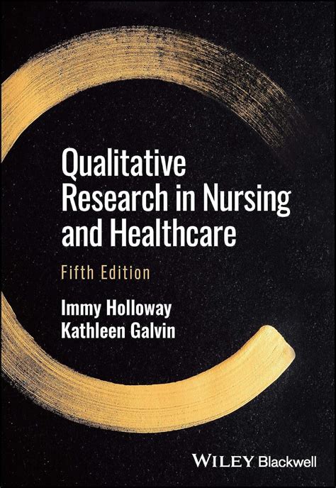 Qualitative Research In Nursing And Healthcare 9781119630609 Medicine