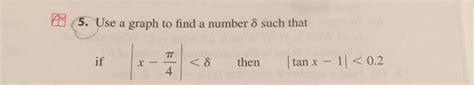 solved use a graph to find a number delta such that if x
