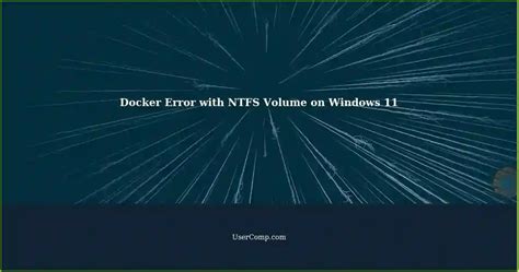 Docker Installation Error With Mounted Ntfs Volume On Windows 11