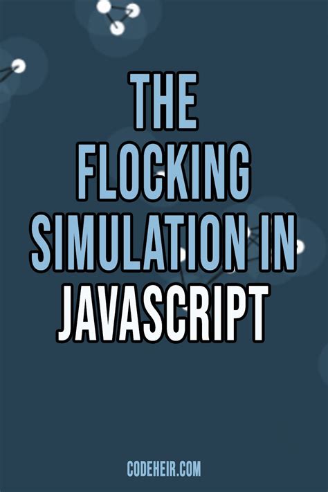 The Flocking Simulation In Javascript Learn Programming Coding For