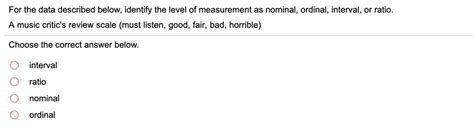 For The Data Described Below Identify The Level Of Measurement As Nominal Ordinal Interval