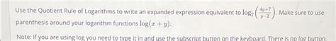 Solved Use The Quotient Rule Of Logarithms To Write An