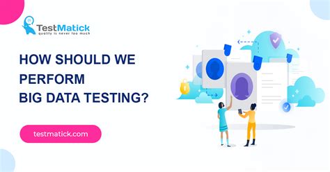 How Should We Perform Big Data Testing Testmatick