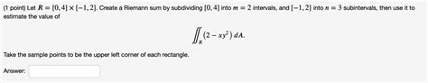 Solved 1 Point Let R 04 12 Create A Riemann Sum