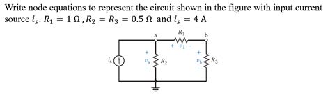 Solved Write Node Equations To Represent The Circuit Shown