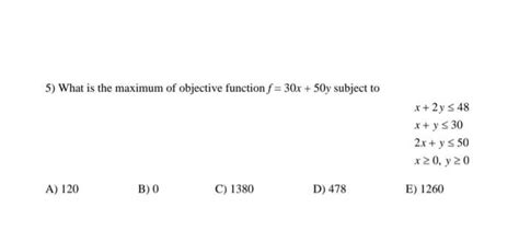 Solved 5 What Is The Maximum Of Objective Function