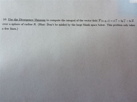 solved 10 use the divergence theorem to compute the integral