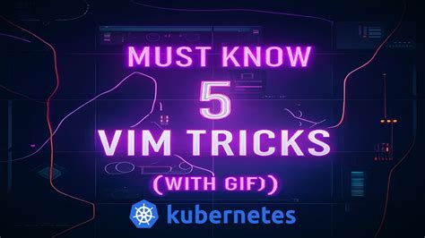 Must Know 5 Vim Tricks With  For Kubernetes Certification
