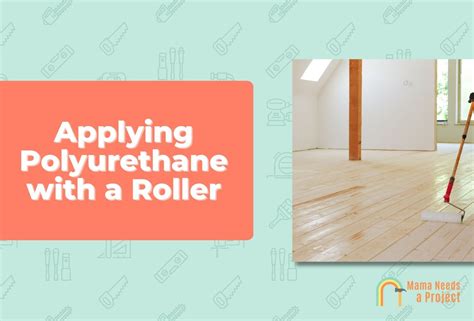 Apply Polyurethane With Roller Tips And Tricks