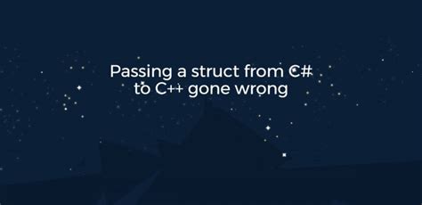 Passing A Struct From C To C Gone Wrong Coherent Labs