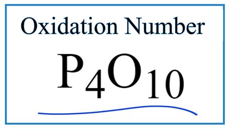 How To Find The Oxidation Number For P In P4o10 Phosphorus Pentoxide Youtube