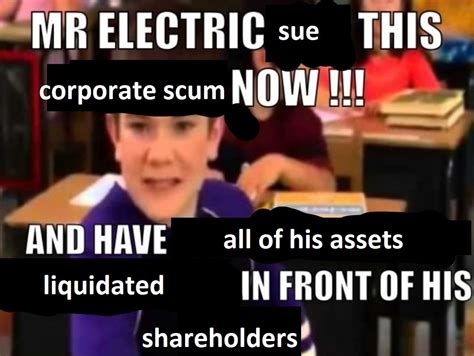 Mr Electric Sue This Corporate Scum Now Know Your Meme
