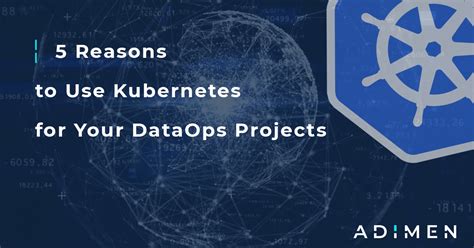 5 Reasons To Use Kubernetes For Your Dataops Projects By Adimen Medium