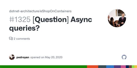 Question Async Queries Issue 1325 Dotnet Architecture