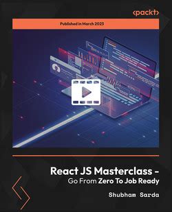 React JS Masterclass Go From Zero To Job Ready Video