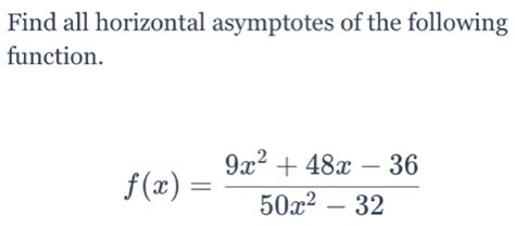 solved find all horizontal asymptotes of the following function f x