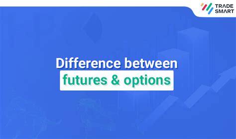 Futures Vs Options Know 4 Difference Between Futures And Options
