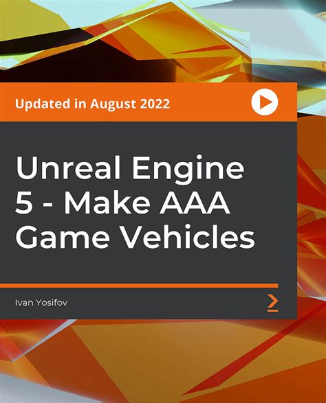 Unreal Engine 5 Make Aaa Game Vehicles By Packt Cademy