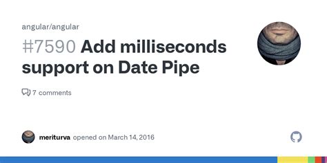 Add Milliseconds Support On Date Pipe · Issue 7590 · Angularangular · Github