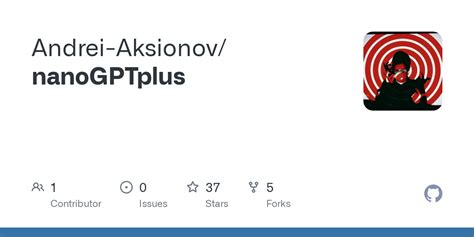 Github Andrei Aksionovnanogptplus