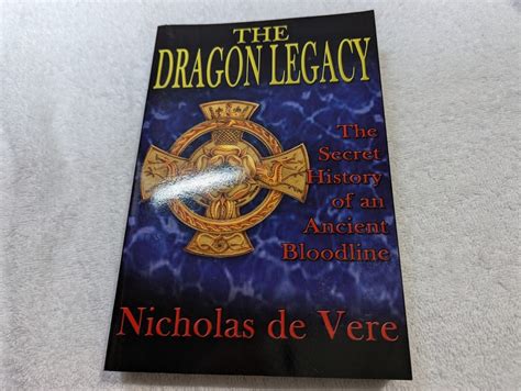 Nicholas De Vere The Dragon Legacy The Secret History Of An Ancient