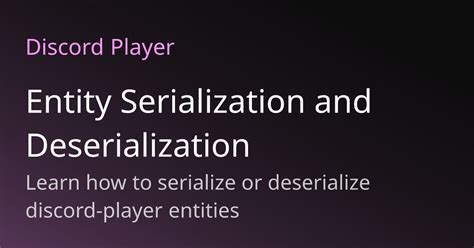 Entity Serialization And Deserialization