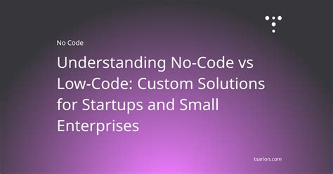 Understanding No Code Vs Low Code Custom Solutions For Startups And