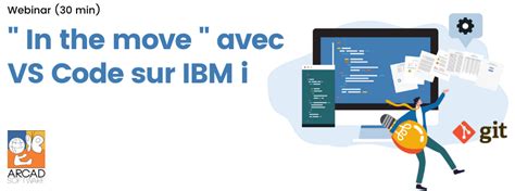 [webinar] In The Move Avec Vs Code Sur Ibm I