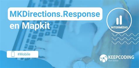 Mkdirectionsresponse En Mapkit 2025 Keepcoding