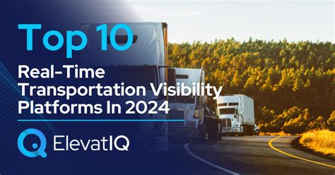Top 10 Real Time Transportation Visibility Platforms In 2024