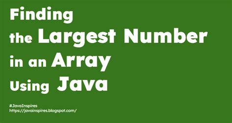 Finding The Largest Number In An Array Using Java
