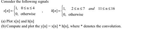 Solved Consider The Following Signalsa ﻿plot X N ﻿and