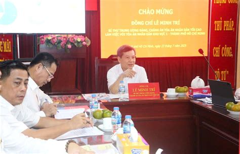 Chánh án Tandtc Lê Minh Trí Làm Việc Với Tand Khu Vực 1 Tphcm