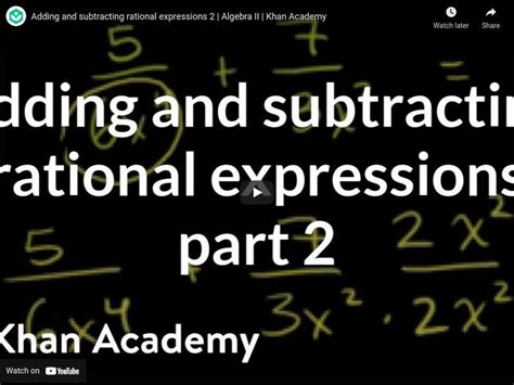 Khan Academy Algebra Adding And Subtracting Rational Expressions