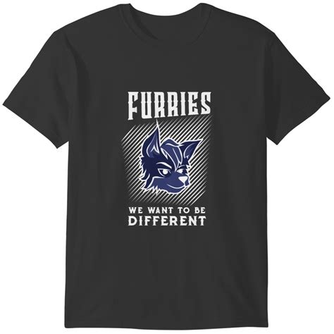 Furry Fursuit Furries Nous Voulons être Différents T Shirt