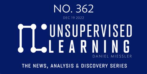 Unsupervised Learning Newsletter No 362 Daniel Miessler