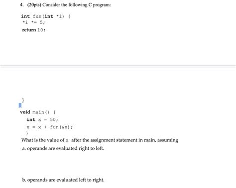 Solved 4 20pts Consider The Following C Program Int Fun